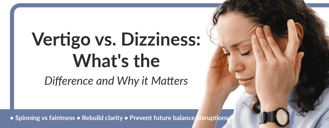 Vertigo vs Dizziness: Key Differences Explained